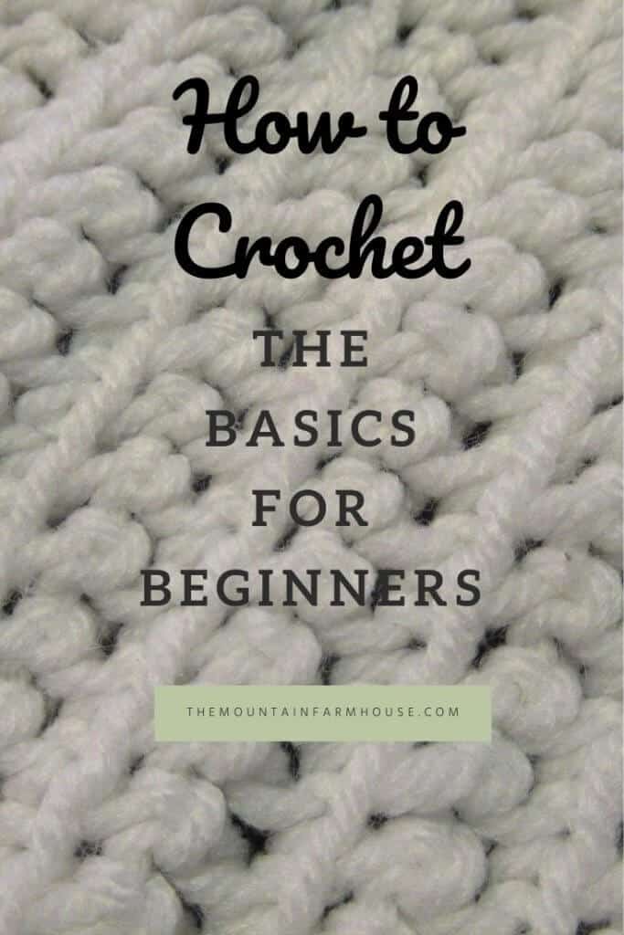 How to Crochet|The Basics for Beginners - The Mountain Farmhouse