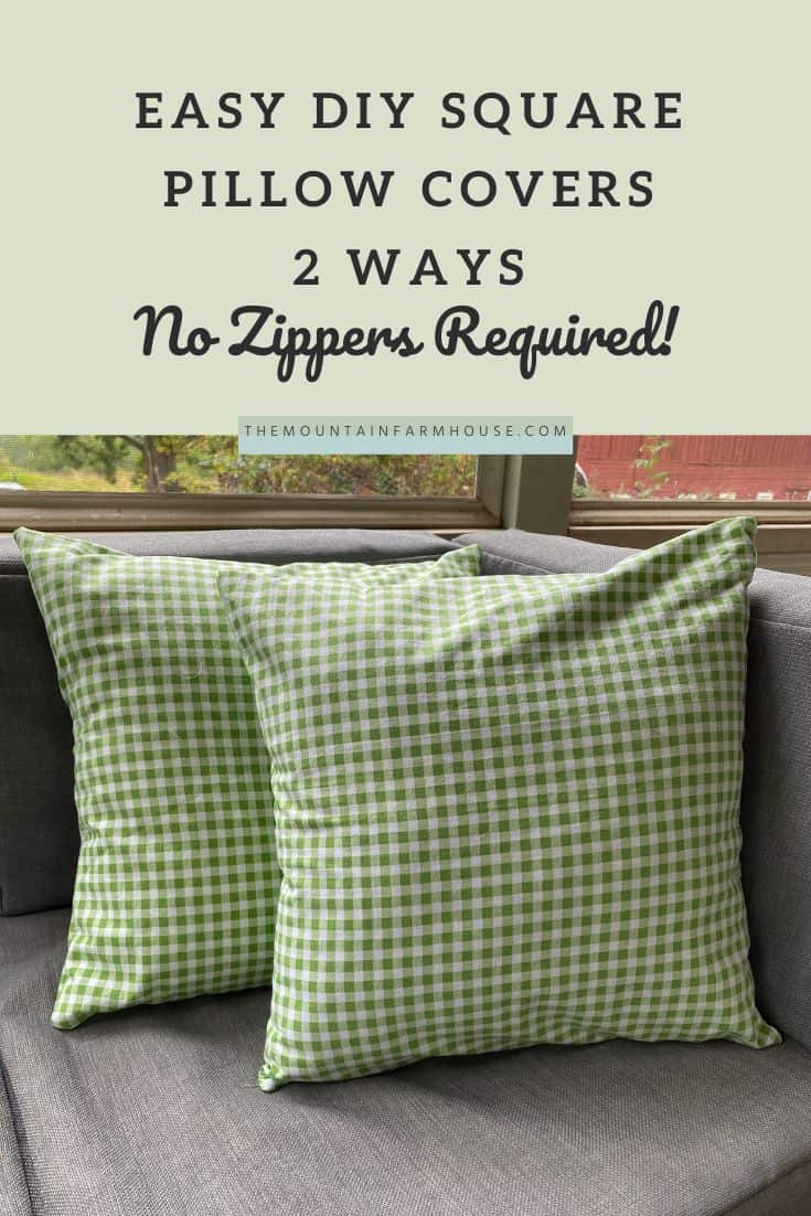 Easy DIY Square Pillow Cover Two Ways - No Zippers Required - The ...